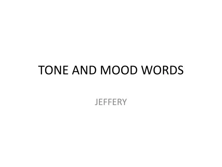 PPT - TONE AND MOOD WORDS PowerPoint Presentation, free download - ID ...