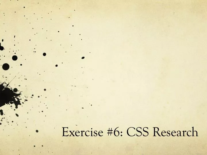 PPT - Exercise #6: CSS Research PowerPoint Presentation, free download ...