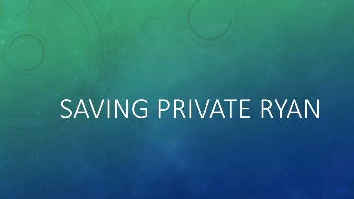 PPT - Saving Private Ryan PowerPoint Presentation, free download - ID:2637595