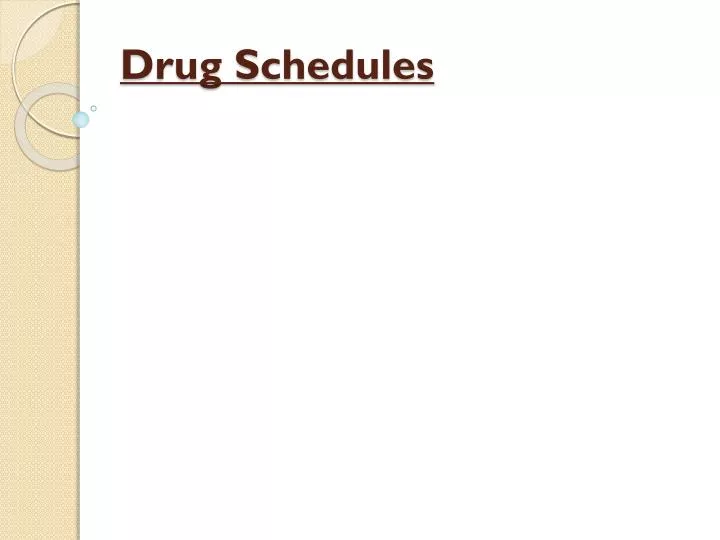 PPT - Drug Schedules PowerPoint Presentation, free download - ID:2638099
