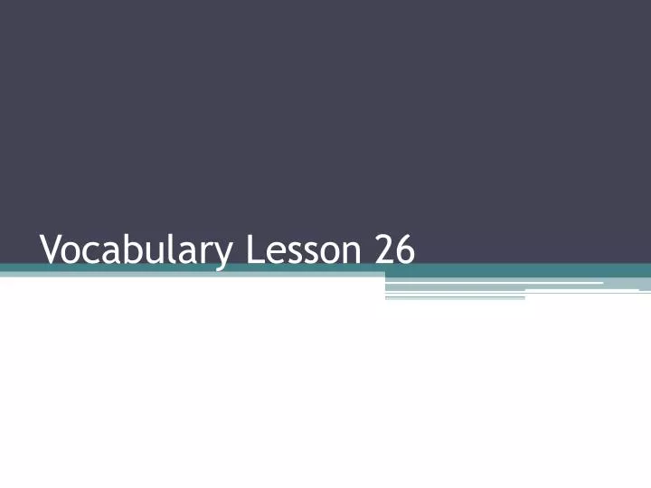 PPT - Vocabulary Lesson 26 PowerPoint Presentation, free download - ID ...