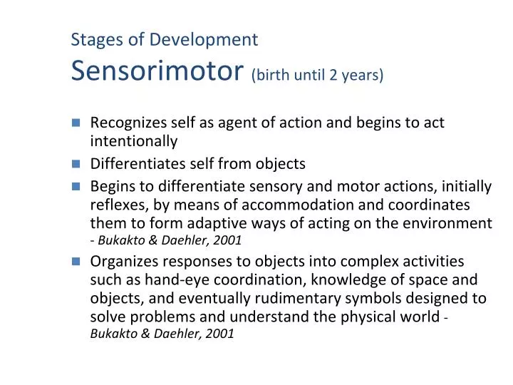 PPT - Stages of Development Sensorimotor (birth until 2 years ...