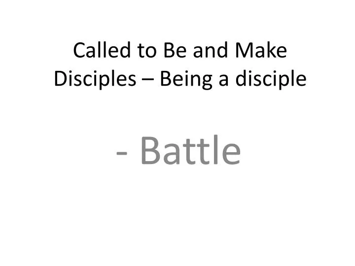 PPT - Called to Be and Make Disciples – Being a disciple PowerPoint ...