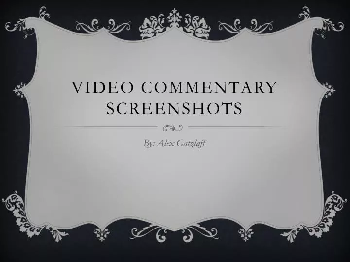 PPT - Video commentary screenshots PowerPoint Presentation, free ...