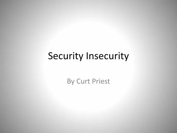 PPT - Security Insecurity PowerPoint Presentation, free download - ID ...