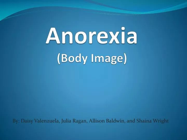 PPT - Anorexia (Body Image) PowerPoint Presentation, free download - ID ...