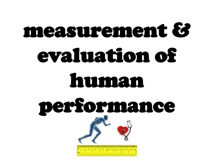 PPT - m easurement & evaluation of human performance PowerPoint ...