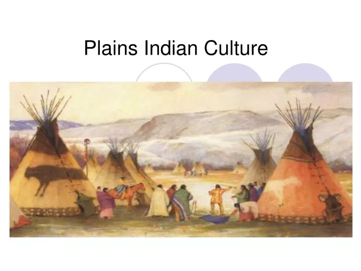 PPT - Plains Indian Culture PowerPoint Presentation, free download - ID ...