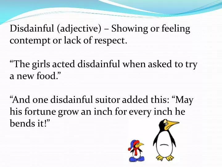 PPT - Disdainful (adjective) – Showing or feeling contempt or lack of ...