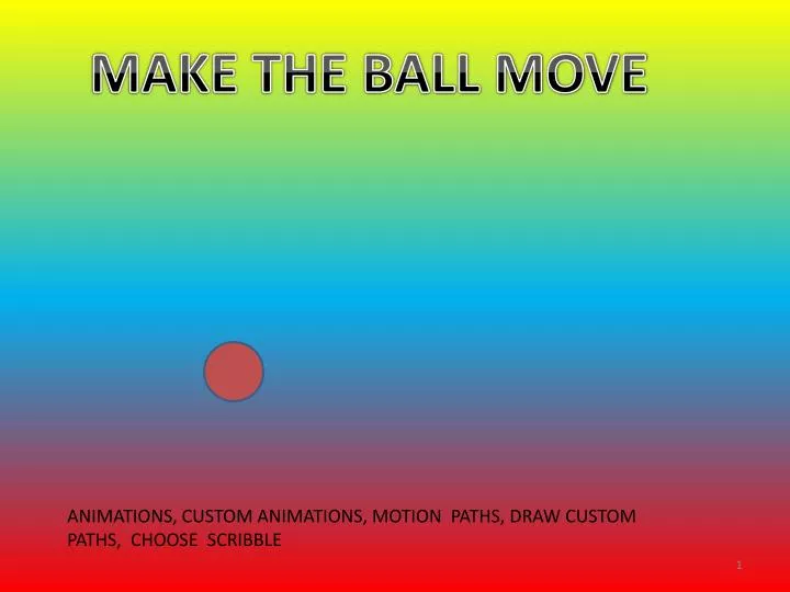 PPT - MAKE THE BALL MOVE PowerPoint Presentation, free download - ID ...