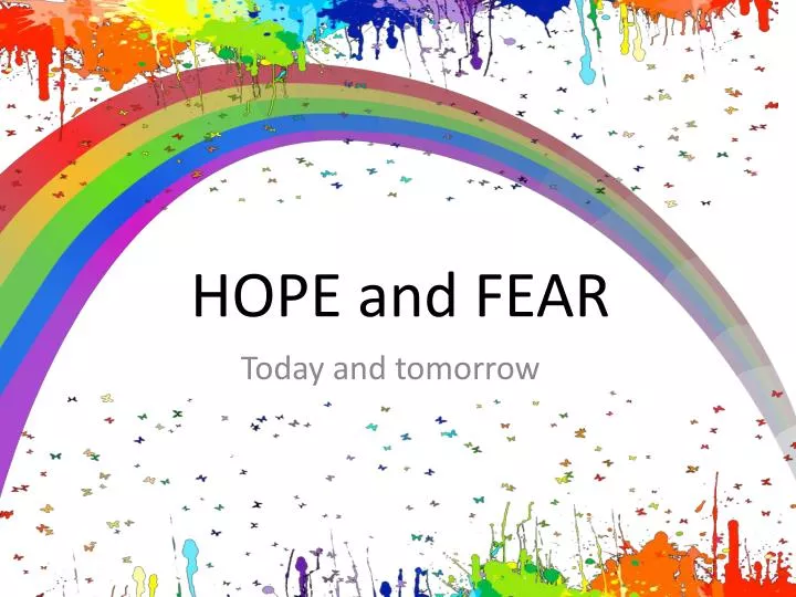 PPT - HOPE and FEAR PowerPoint Presentation, free download - ID:2639141