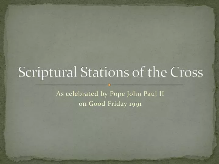 PPT - Scriptural Stations of the Cross PowerPoint Presentation, free ...