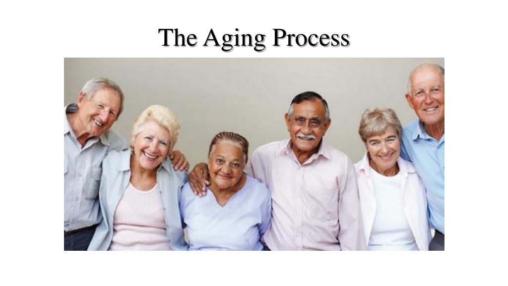 PPT - The Aging Process: Embracing Changes in Later Life PowerPoint ...