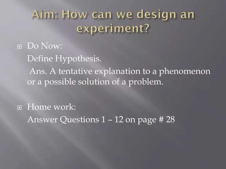 PPT - Aim: How can we design an experiment? PowerPoint Presentation ...