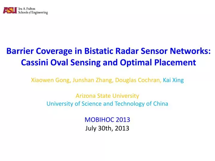PPT - Barrier Coverage in Bistatic Radar Sensor Networks: Cassini Oval Sensing and Optimal ...