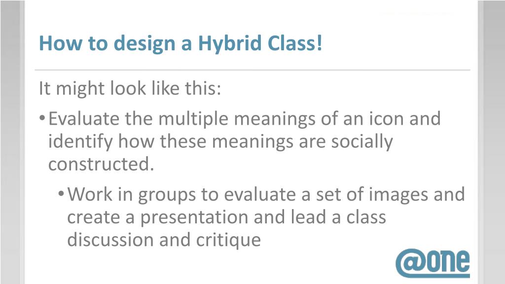 PPT - Designing a Partially Online (Hybrid) Course: What goes where and ...