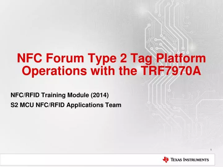PPT - NFC Forum Type 2 Tag Platform Operations with the TRF7970A ...