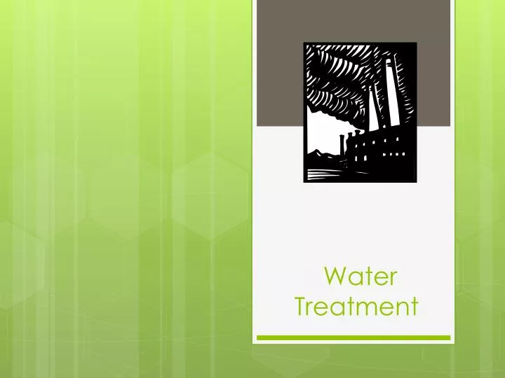 PPT - Water Treatment PowerPoint Presentation, free download - ID:2642287