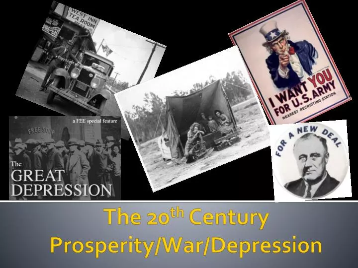 PPT - The 20 th Century Prosperity/War/Depression PowerPoint ...