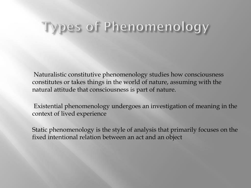 Types Of Phenomenology Types Of Phenomenology