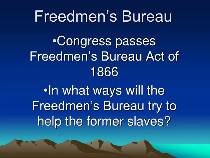 PPT - Freedmen’s Bureau PowerPoint Presentation, free download - ID:2643626