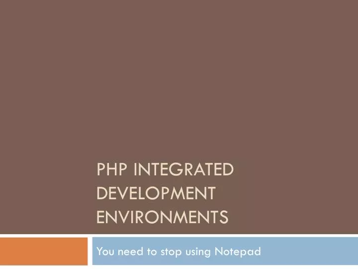 PPT - PHP Integrated Development Environments PowerPoint Presentation ...