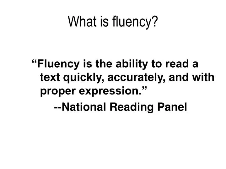 PPT - What is fluency? PowerPoint Presentation, free download - ID:2644585
