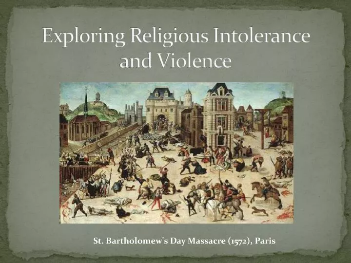 PPT - Exploring Religious Intolerance and Violence PowerPoint ...