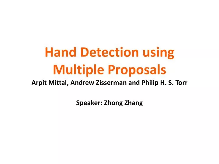 PPT - Hand Detection using Multiple Proposals Arpit Mittal, Andrew Zisserman and Philip H. S ...