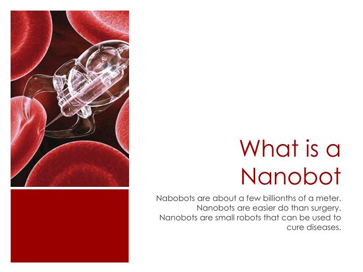 PPT - Nanobots PowerPoint Presentation - ID:2645626