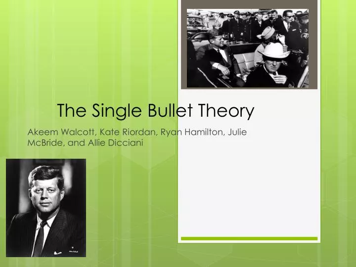PPT - The Single Bullet Theory PowerPoint Presentation, free download ...