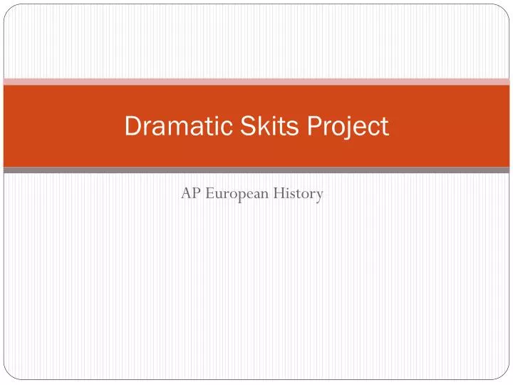 PPT - Dramatic Skits Project PowerPoint Presentation, free download ...