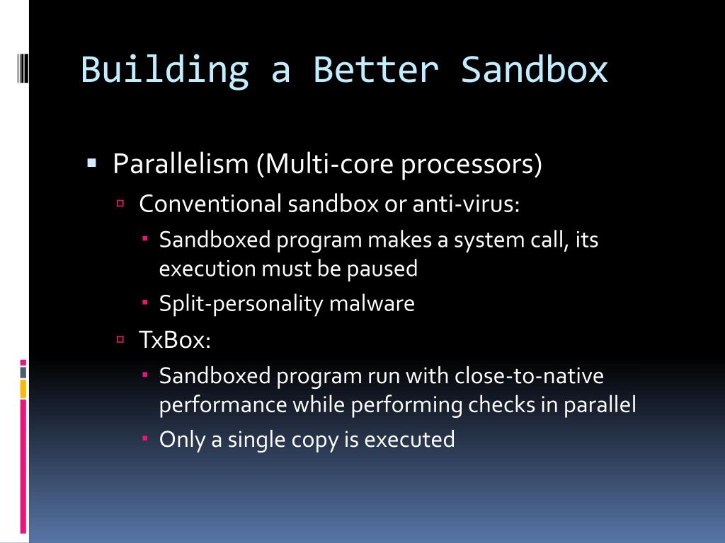 PPT - TxBox : Building Secure, Efficient Sandboxes with System ... PPT - TxBox : Building Secure, Efficient Sandboxes with System ...