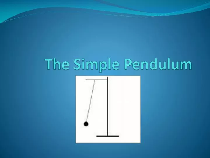 PPT - The Simple Pendulum PowerPoint Presentation, free download - ID ...