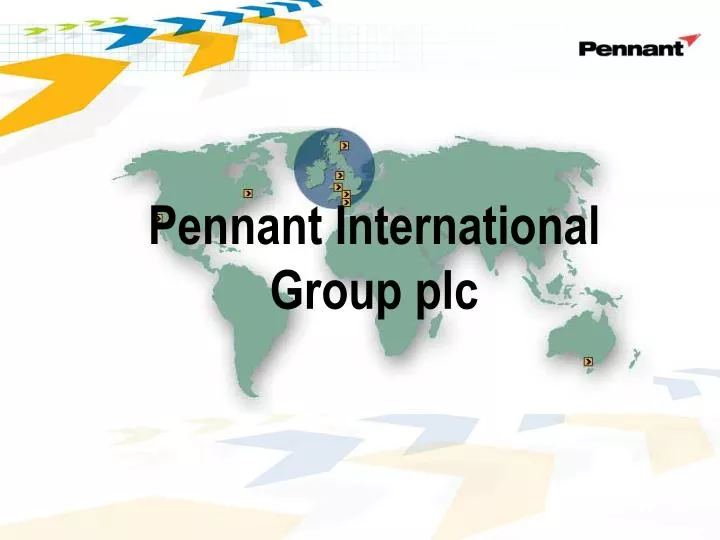 PPT - Pennant International Group plc PowerPoint Presentation, free ...