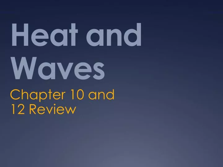 PPT - Heat and Waves PowerPoint Presentation, free download - ID:2649082