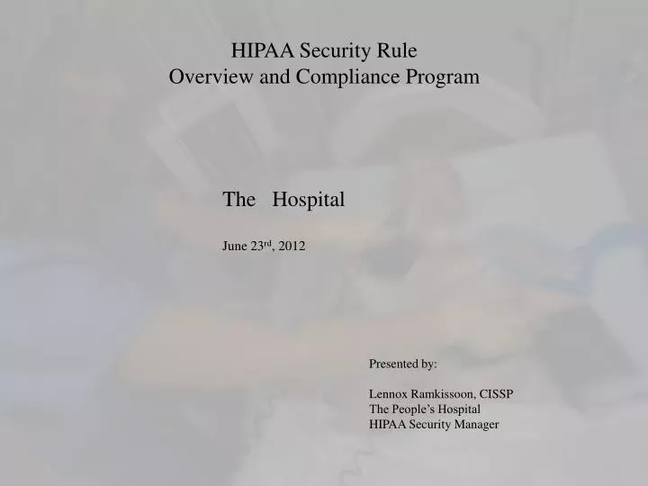PPT - HIPAA Security Rule Overview and Compliance Program PowerPoint ...