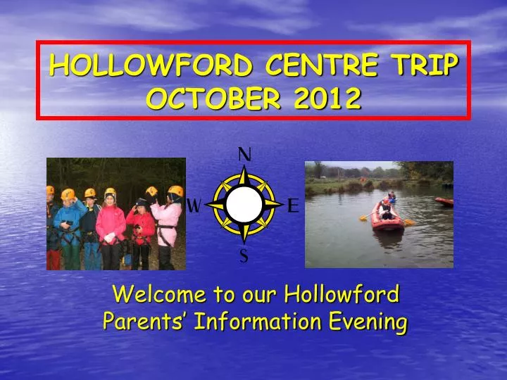PPT - HOLLOWFORD CENTRE TRIP OCTOBER 2012 PowerPoint Presentation, free ...