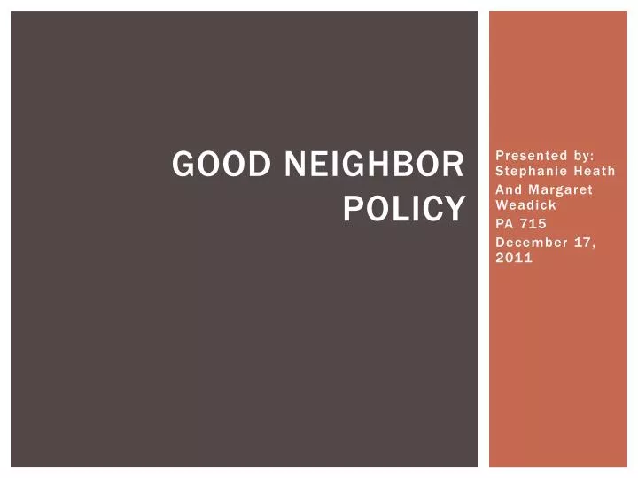 PPT - Good Neighbor Policy PowerPoint Presentation, free download - ID ...