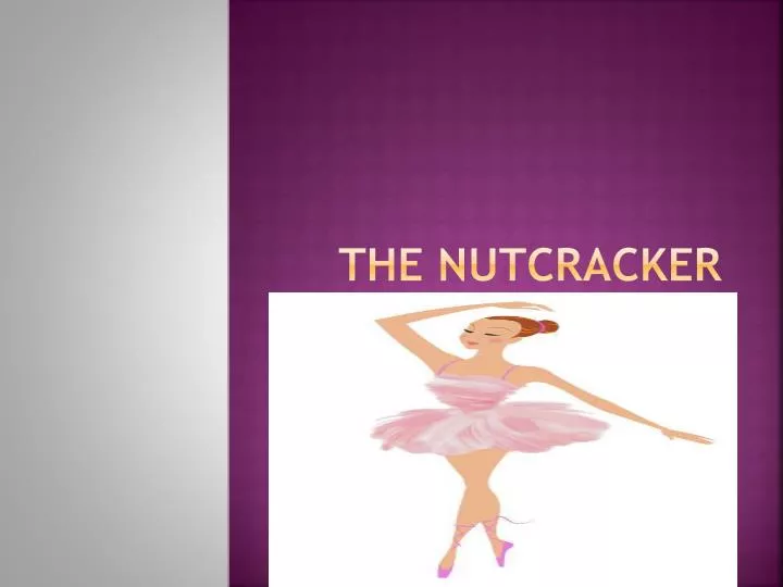 PPT - The Nutcracker PowerPoint Presentation, free download - ID:2650552