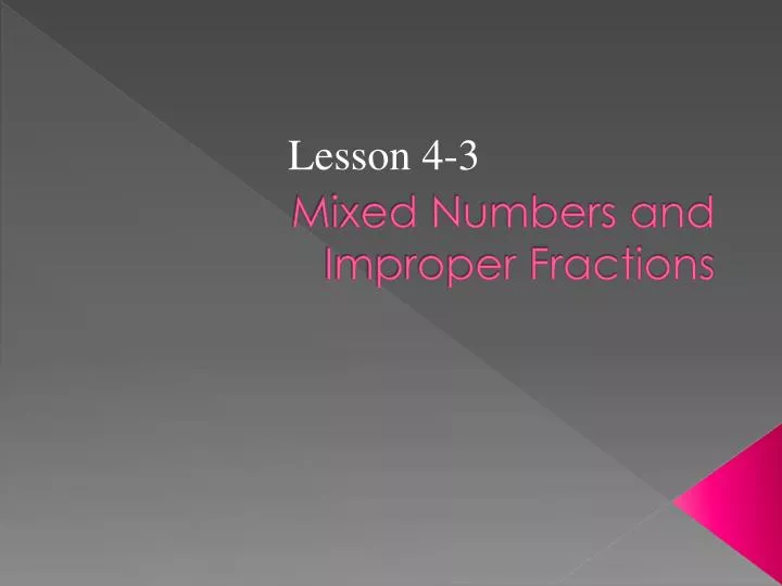 PPT - Mixed Numbers and Improper Fractions PowerPoint Presentation ...