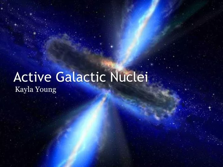 PPT - Active Galactic Nuclei PowerPoint Presentation, free download ...
