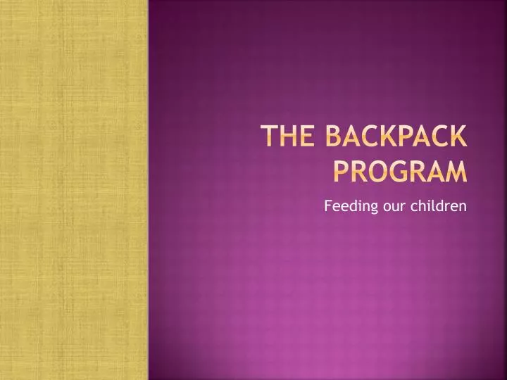 PPT - The Backpack Program PowerPoint Presentation, free download - ID:2651880