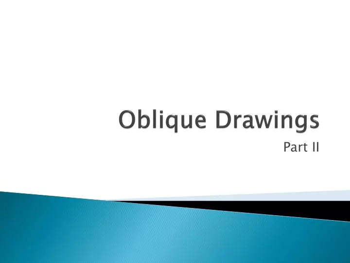 PPT - Oblique Drawings PowerPoint Presentation, free download - ID:2652259