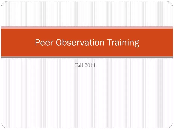 PPT - Peer Observation Training PowerPoint Presentation, free download ...