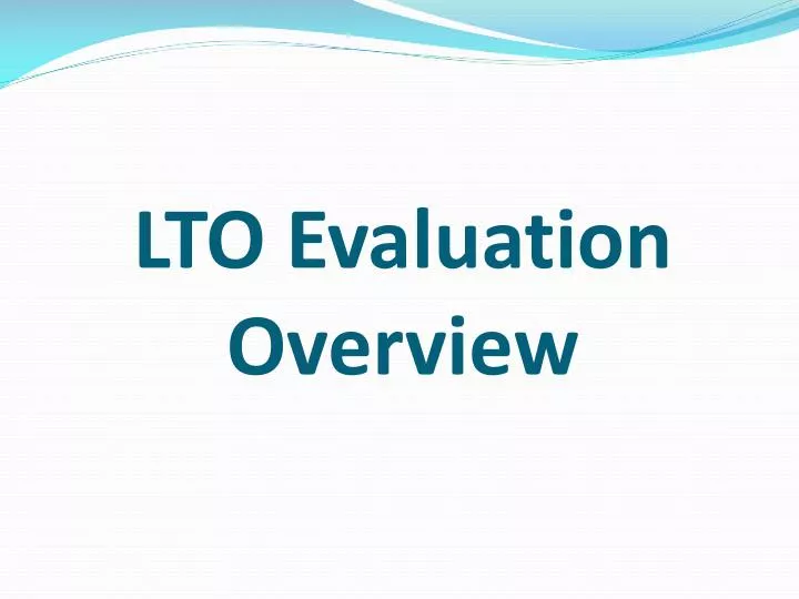 PPT - LTO Evaluation Overview PowerPoint Presentation, free download ...