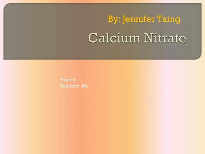 PPT - Calcium Nitrate PowerPoint Presentation, free download - ID:2653971
