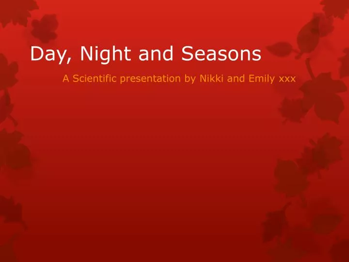PPT - Day, Night and Seasons PowerPoint Presentation, free download ...