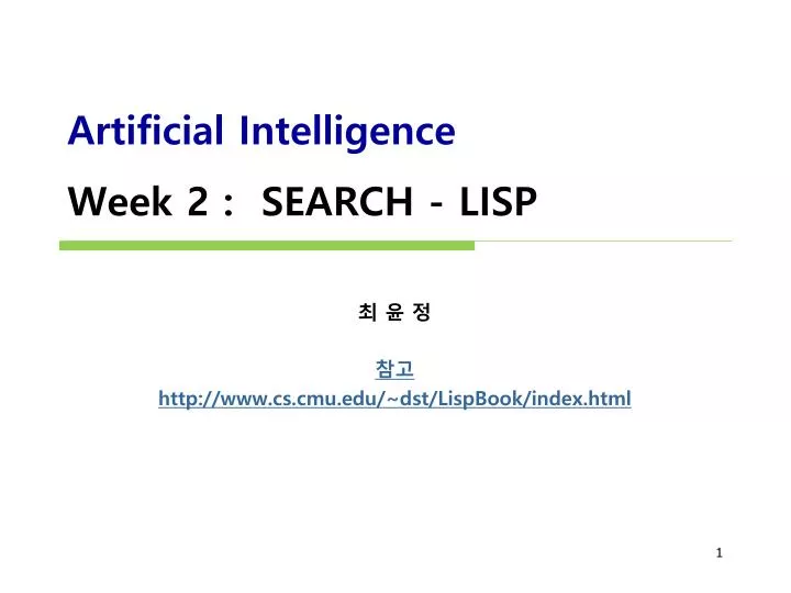 PPT - Artificial Intelligence Week 2 : SEARCH - LISP PowerPoint ...