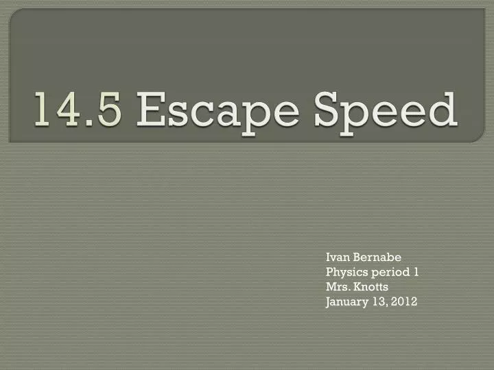 PPT - 14.5 Escape Speed PowerPoint Presentation, free download - ID:2657371